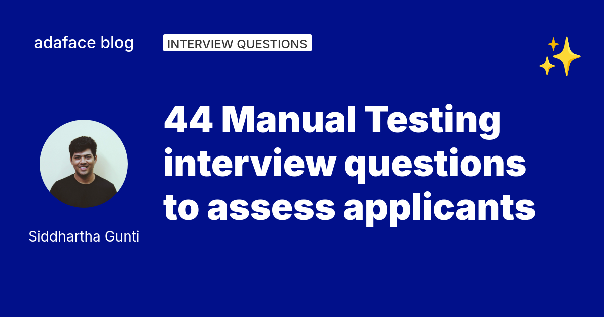 44 Manual Testing Interview Questions Adaface
